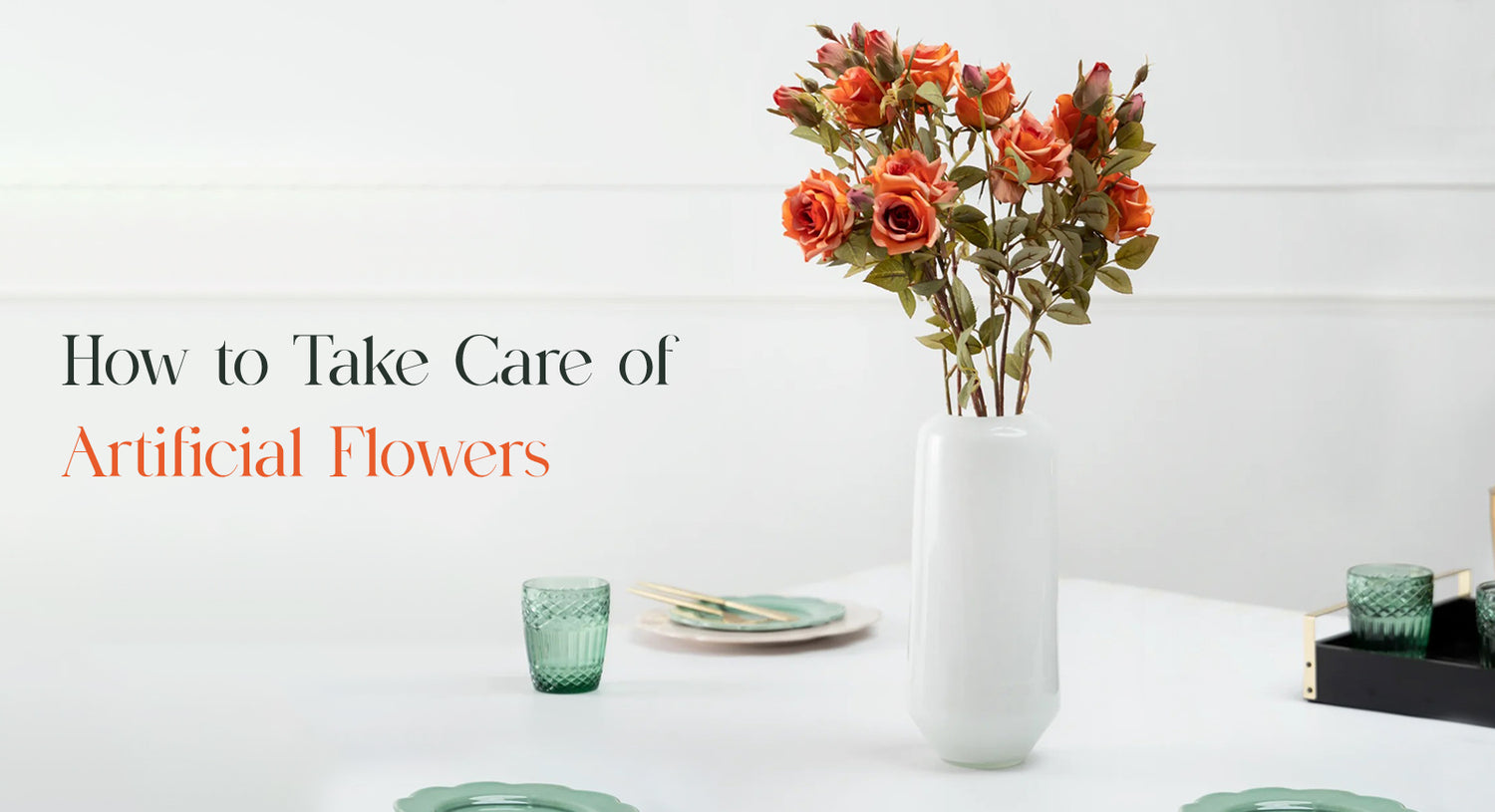 How to Take Care of Artificial Flowers – Nestroots